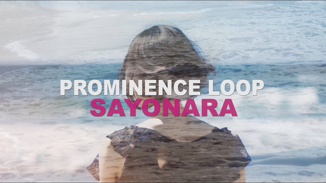 PROMINENCE LOOP「SAYONARA」 teaser-3 - YouTube