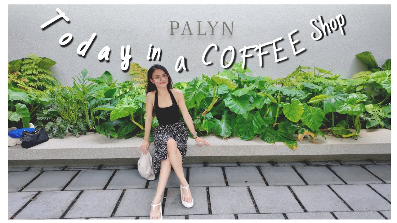 Today in a Coffee shop at PALYN cafe & Eatery // CAFE VLOG in my Day ...