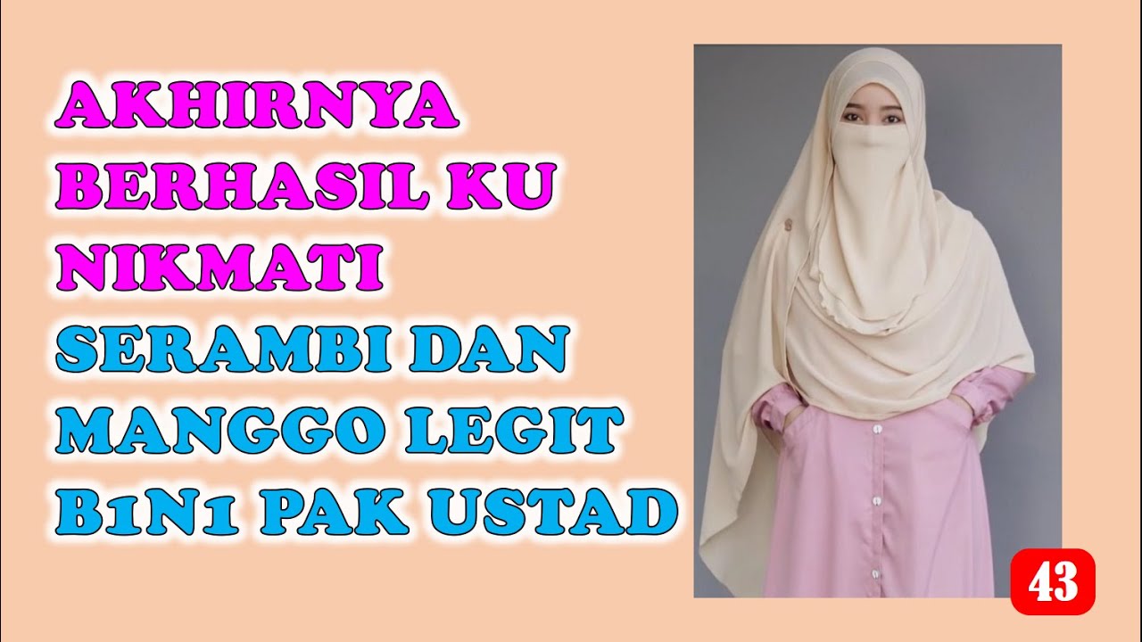 Cerita Dewasa Bersambung | Mengajarkan Asyifa | Putri Asyifa - PART 43 ...