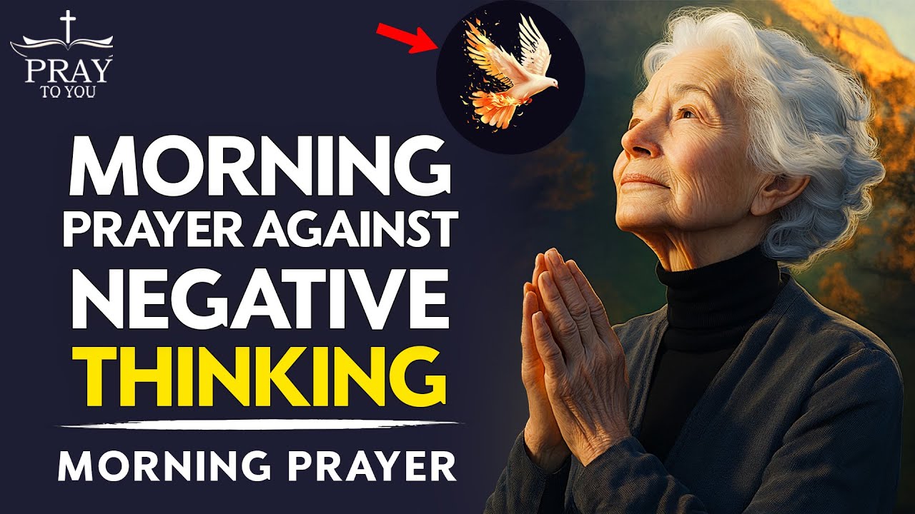 Prayer Against Negative Thinking | Prayer For Positive Thoughts ...