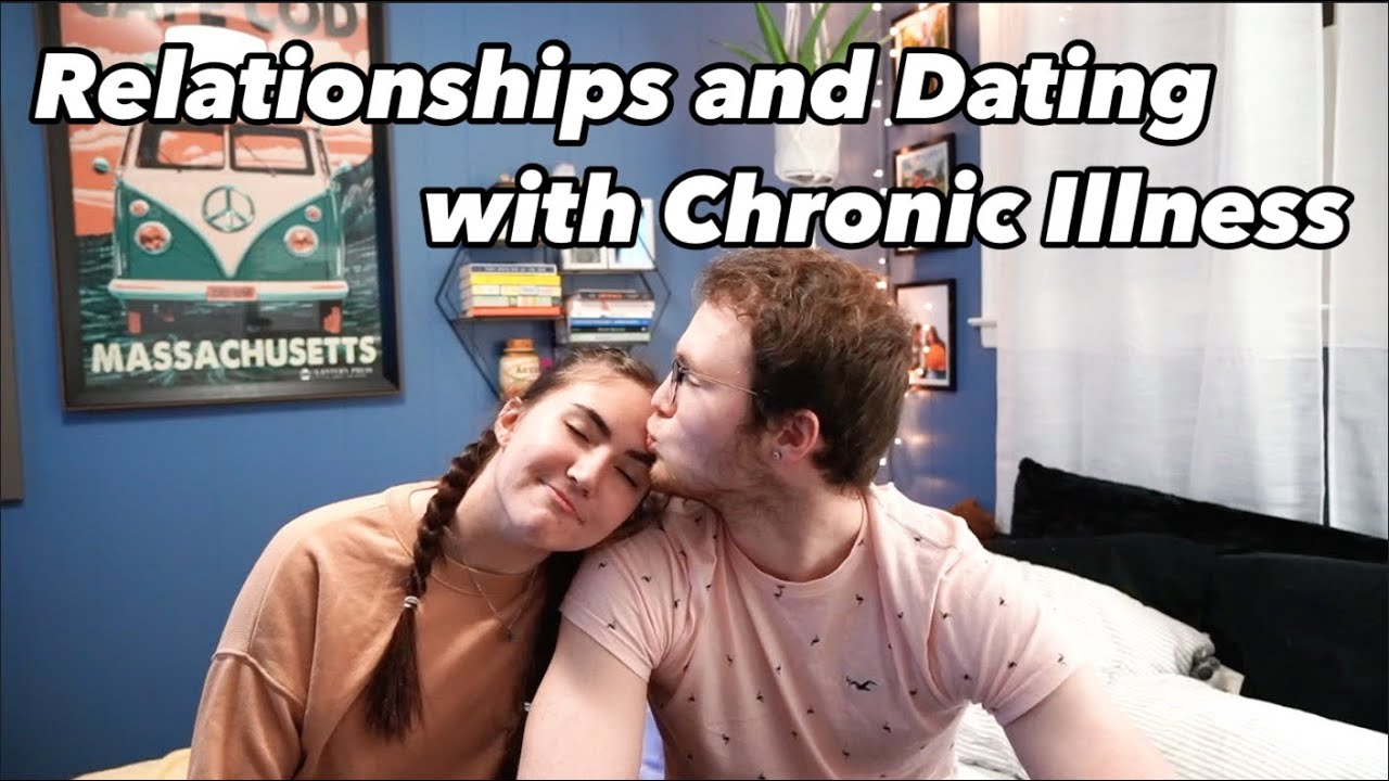 Relationships and Dating with Chronic Illness - YouTube