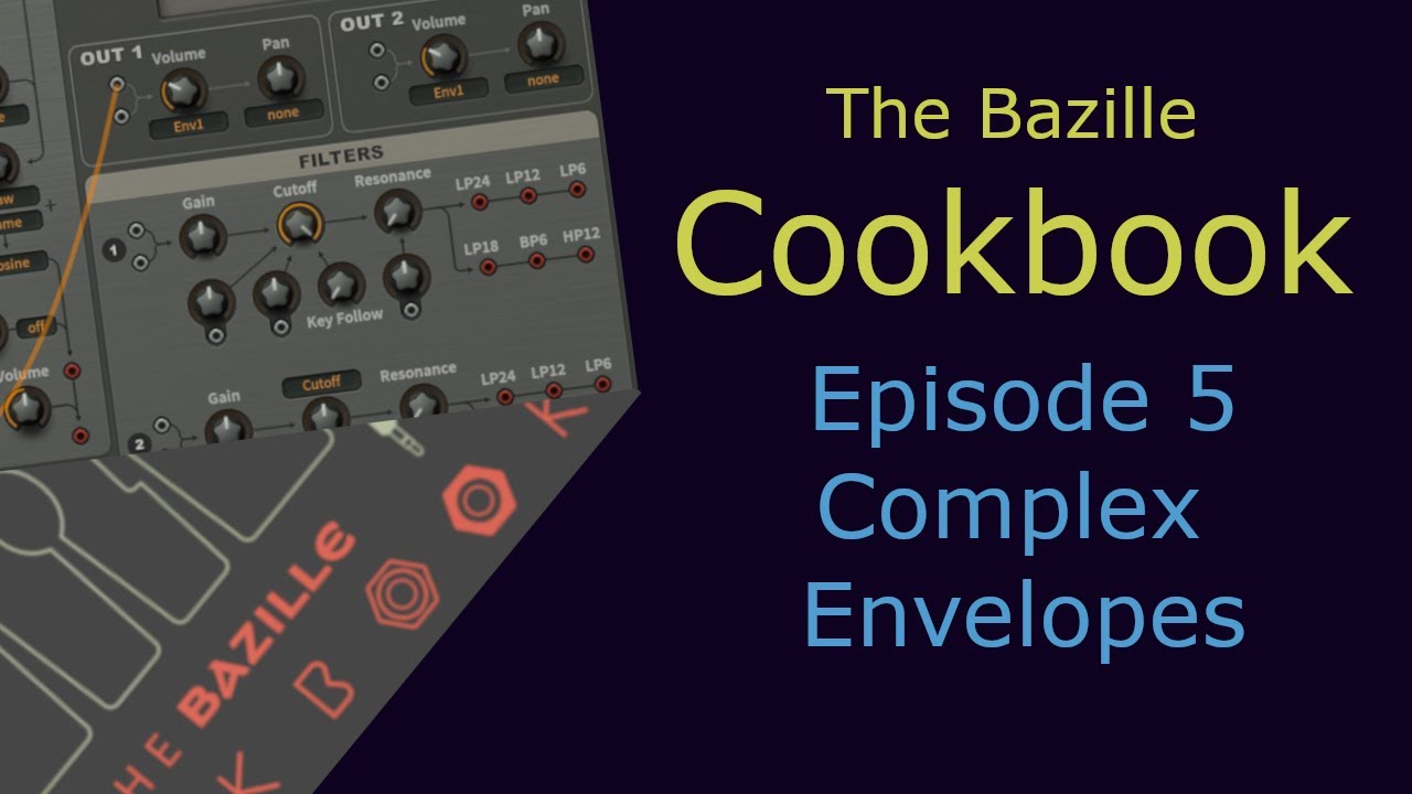 Bazille Cookbook epi5 Complex Envelopes - YouTube