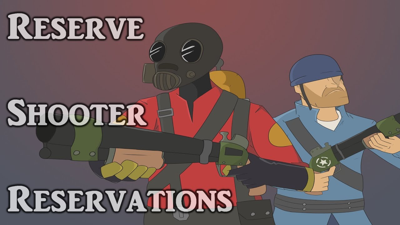 TF2: Reserve Shooter Reservations - YouTube