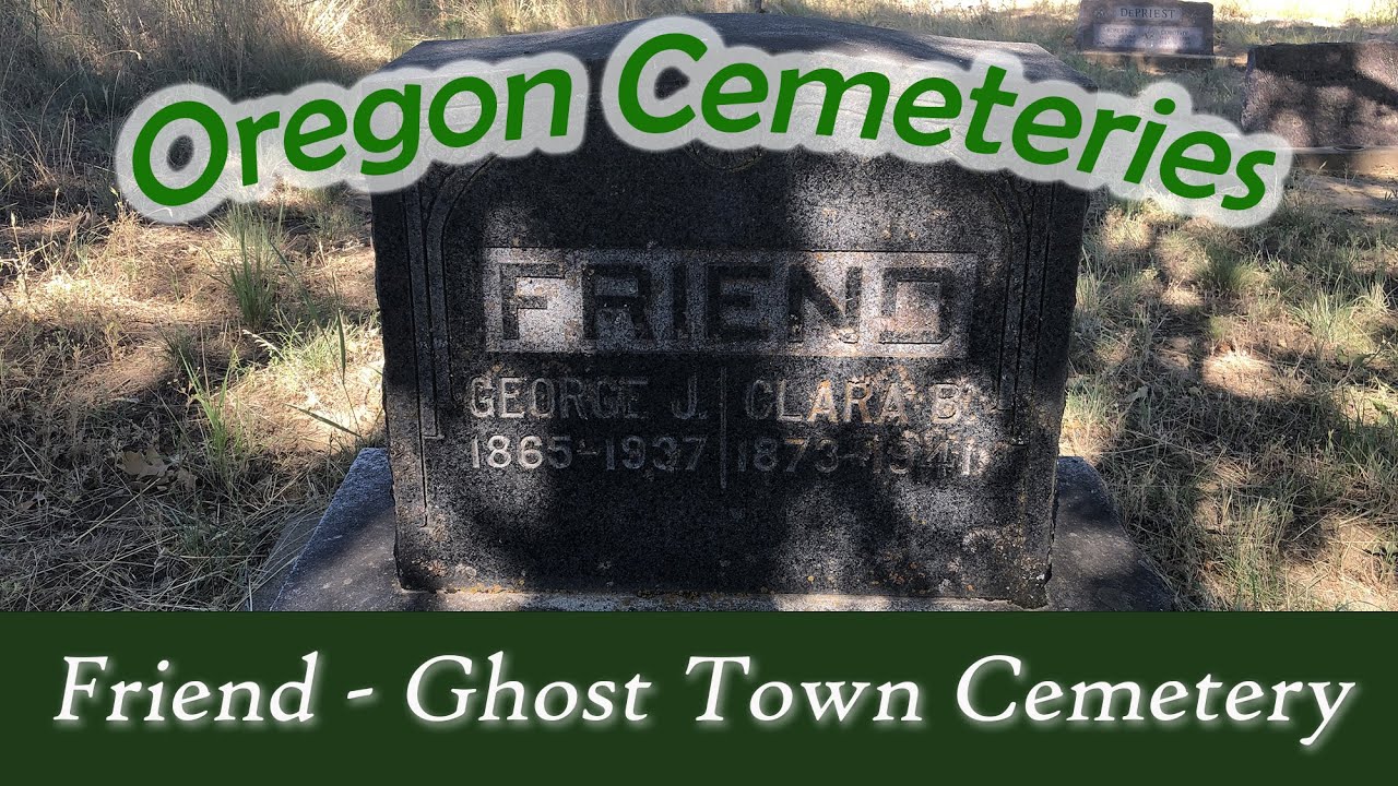 Friend Cemetery - Oregon Cemetery Tour - Ghost Town Tour #2 - YouTube