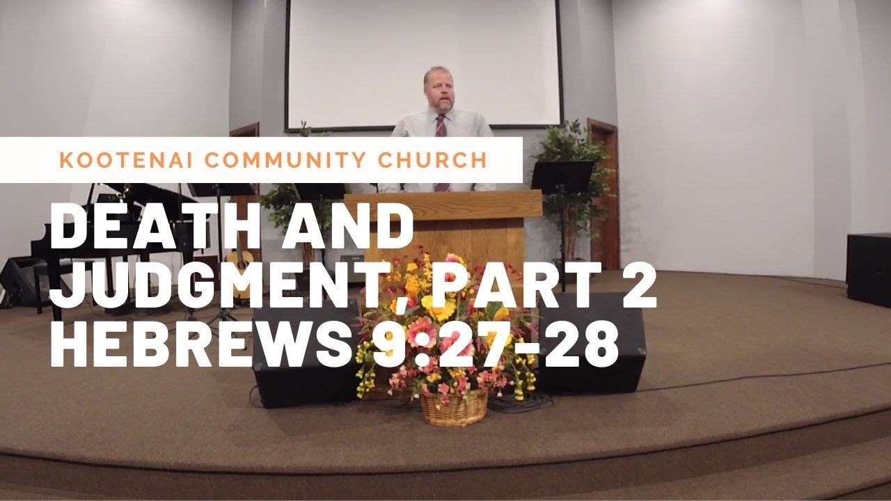 Death and Judgment, Part 2 - Hebrews 9:27-28 - YouTube
