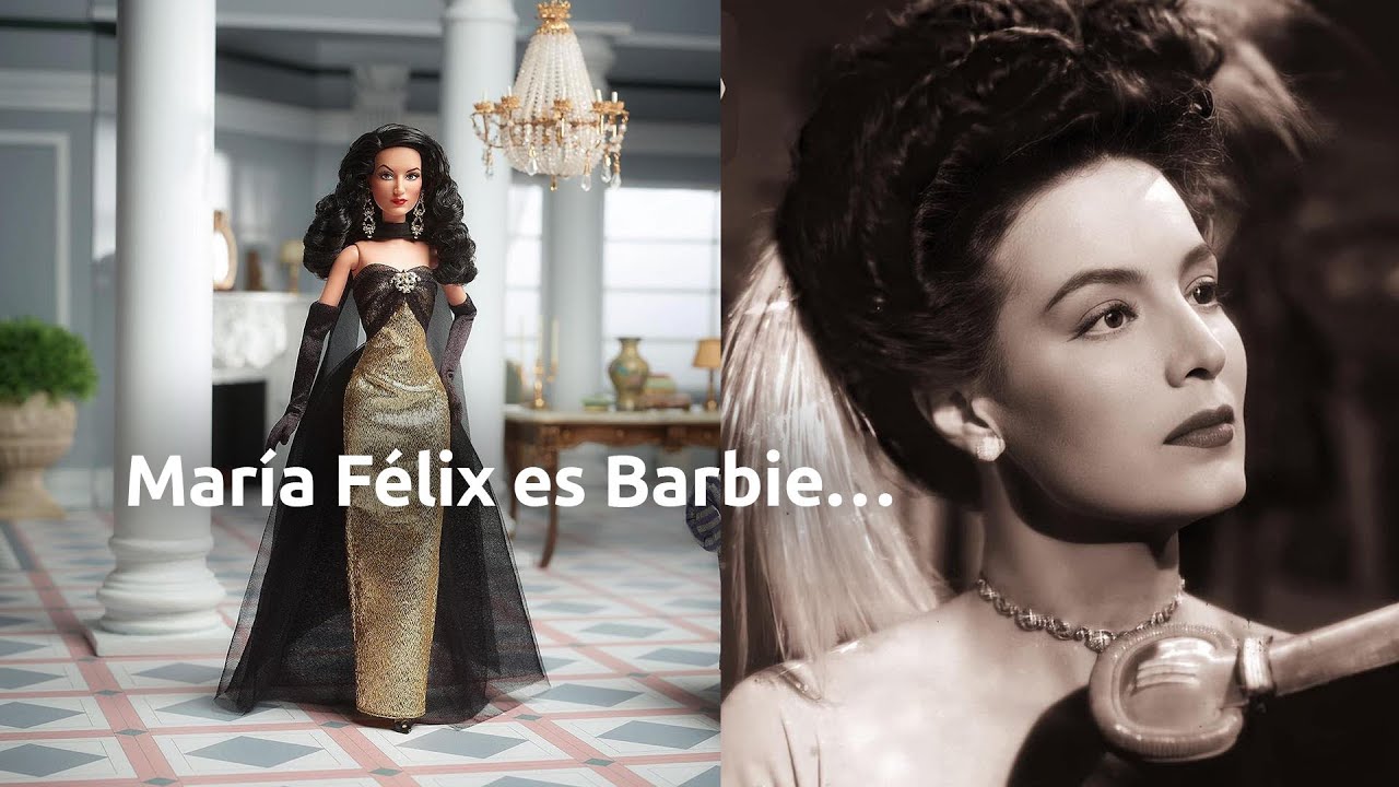 María Félix es Barbie… - YouTube