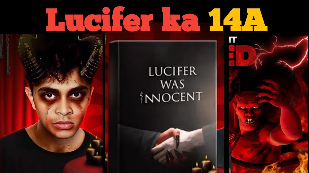 Lucifer ka 14A | Was Lucifer innocent ? |Tirth parsana - YouTube