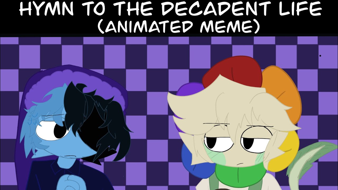 HYMN TO THE DECADENT LIFE | (dandy’s world animated meme) - YouTube