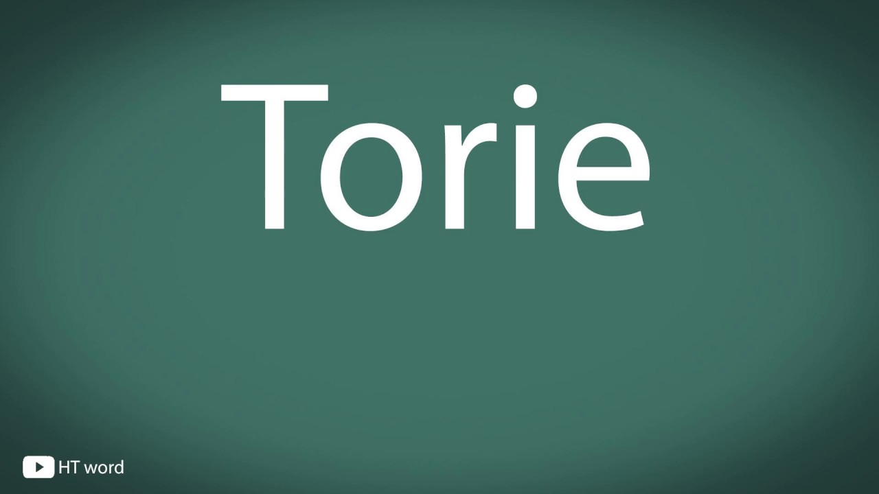 How to pronounce Torie - YouTube