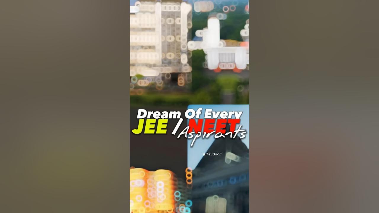 IIT JEE x NEET | Dream Of JEE NEET Aspirants | IIT Status | JEE 2023 NEET Motivation #iit # ...