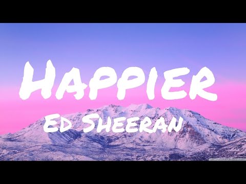Happier - Ed Sheeran [ Lyrics ] - YouTube