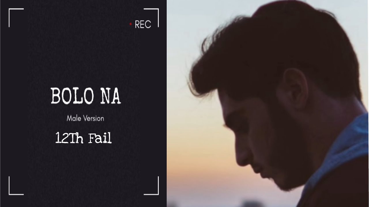 Bolo Na || 12th Fail || Male Version || - YouTube