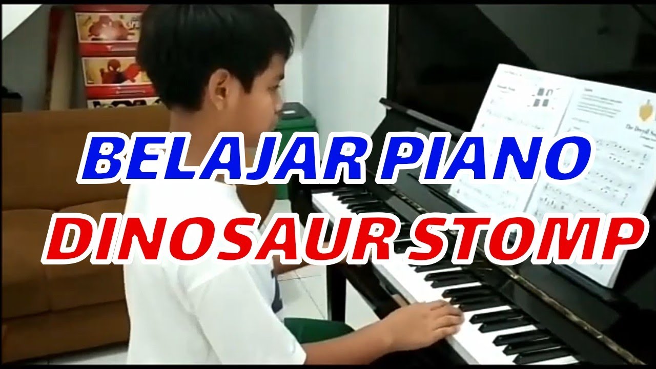 DINOSAUR STOMP | Anak Kecil Belajar Piano - YouTube