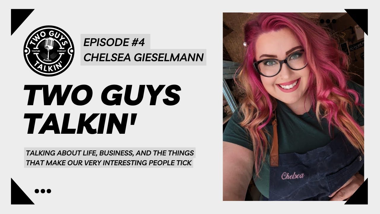 Two Guys Talkin' Episode #4 Chelsea Gieselmann - YouTube