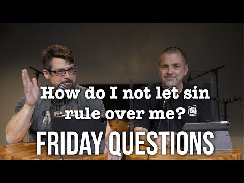 How do I not let sin rule over me? - Friday Questions - YouTube