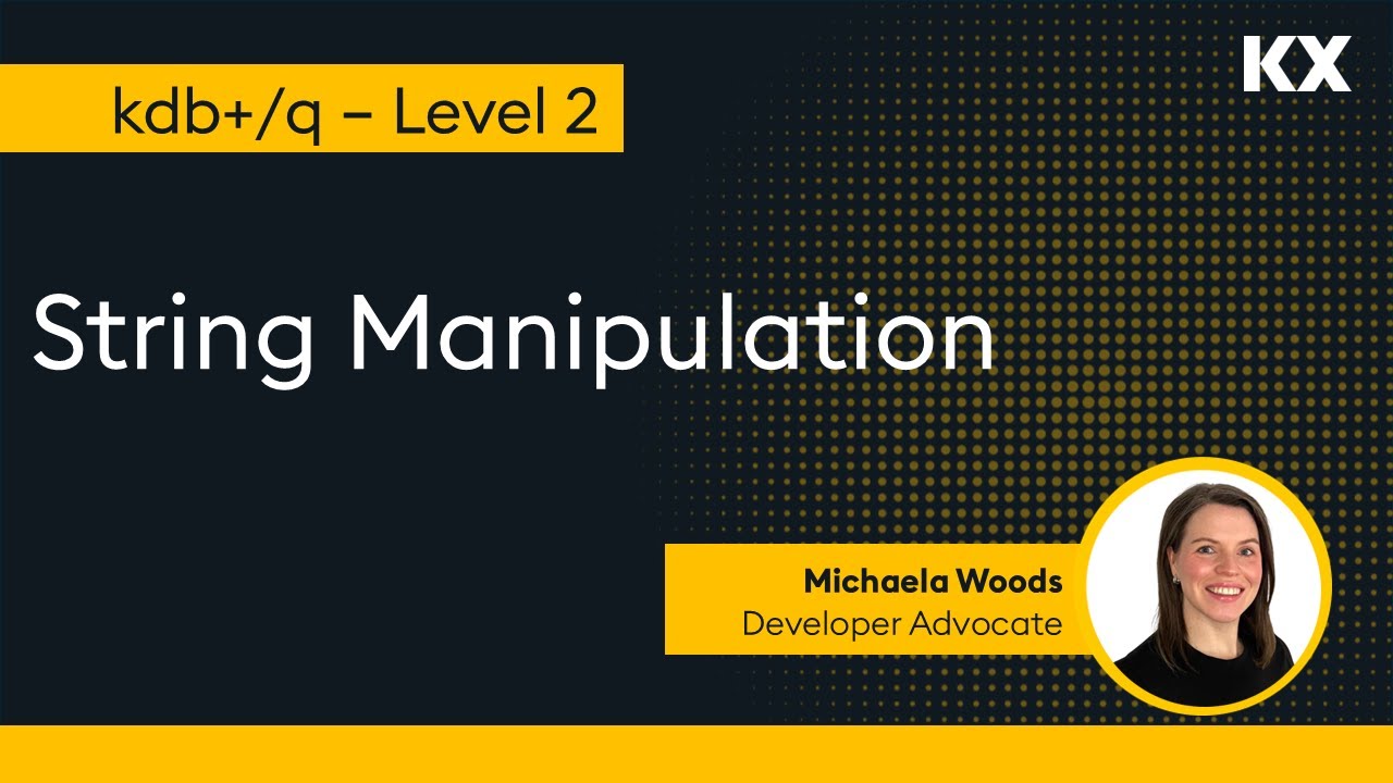 Fundamentals String Manipulation In Kdb Hands On Youtube