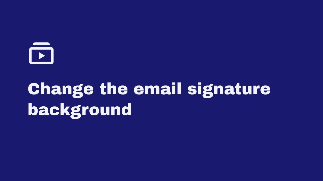 Quick video - Change the email signature background - YouTube