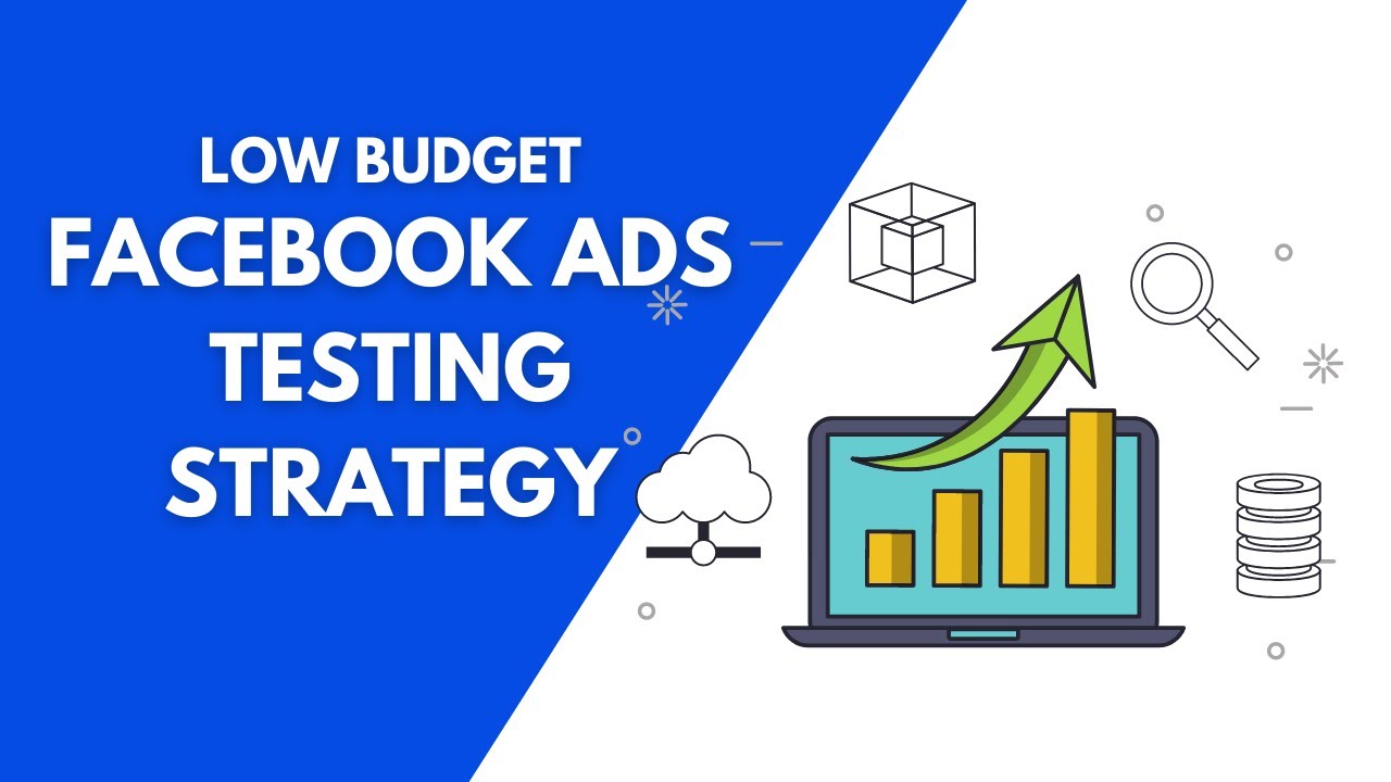 Facebook Ads Testing Strategy For a Low Budget | Manual Testing ...