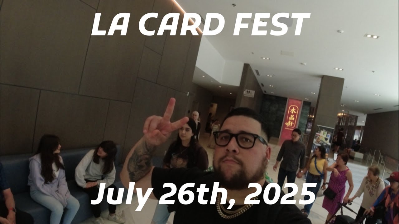 LA CARD SHOW FEST 7-26-25 - YouTube