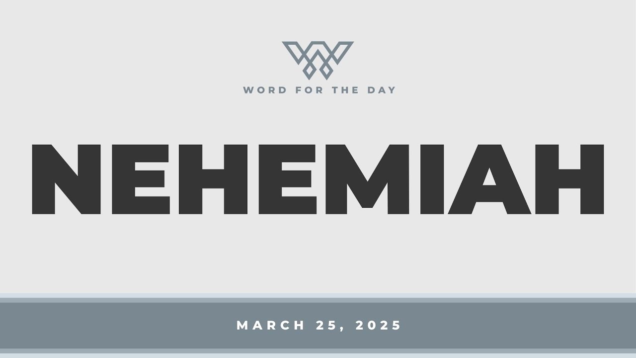 Nehemiah // Word For The Day // March 25, 2025 - YouTube