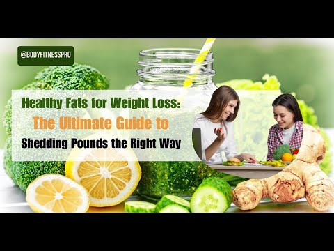 🎯 Healthy Fats for Weight Loss: The Ultimate Guide to Shedding Pounds ...
