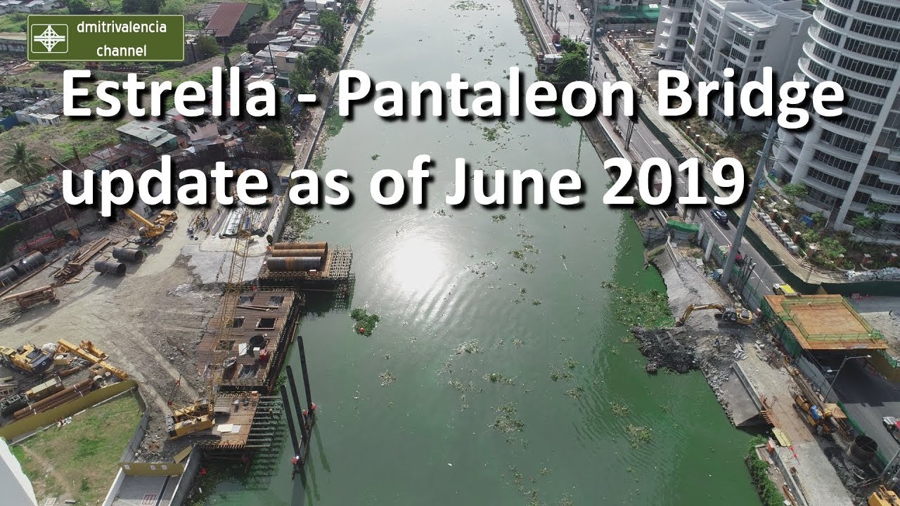 Estrella Pantaleon Bridge Project update as of June 2019 - YouTube