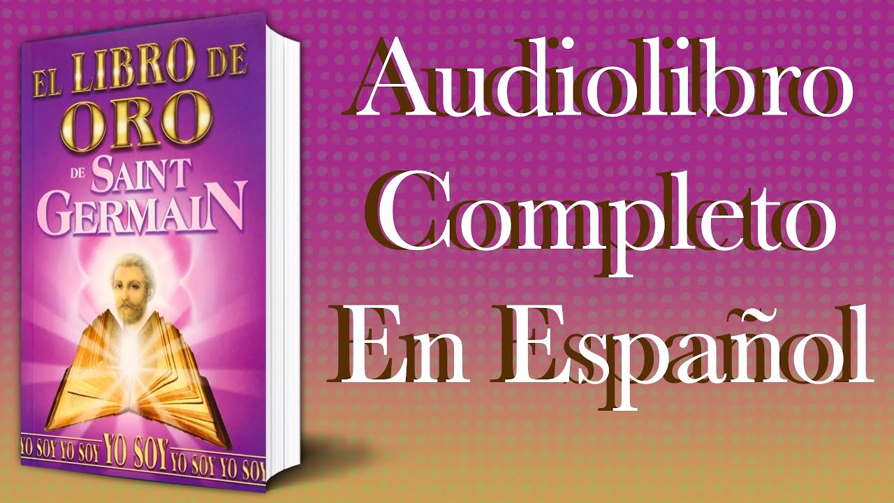 El libro de oro - Saint Germain - Audiolibro Completo en Español - YouTube