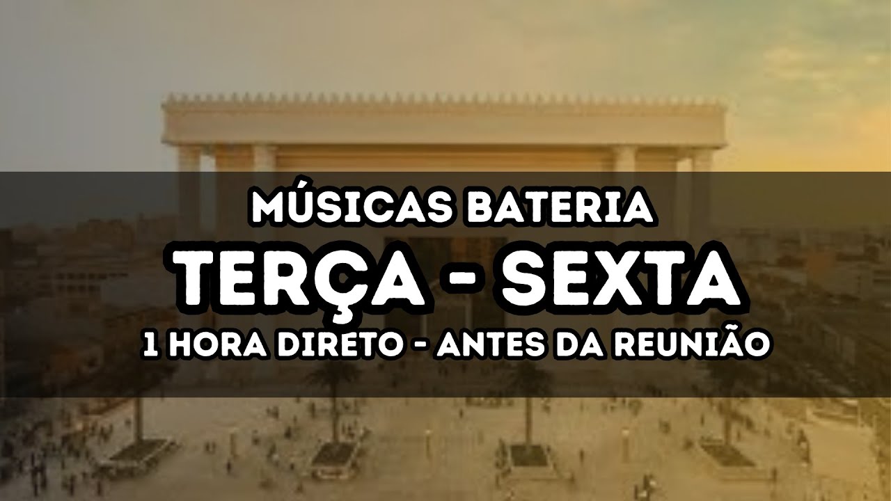 MÚSICAS | BATERIA | TERÇA | SEXTA | ANTES DA REUNIÃO | IURD | NA VOZ ...