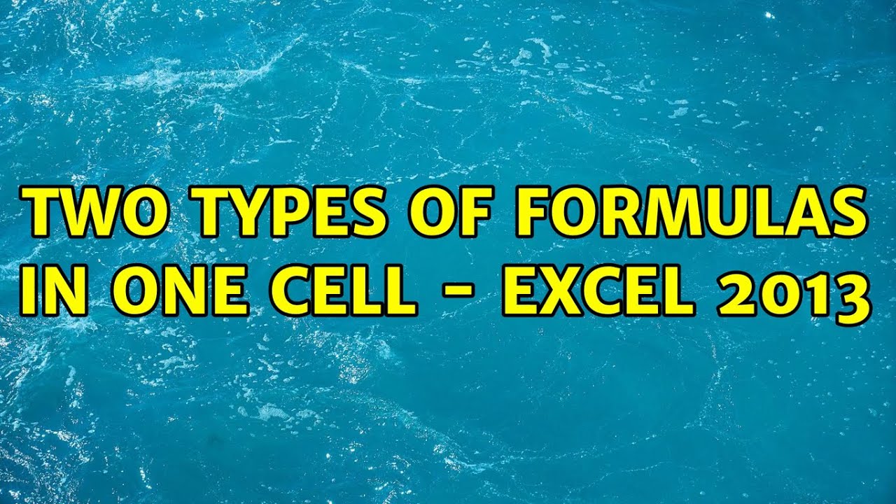 Two Types Of Formulas In One Cell Excel 2013 YouTube Two Types Of Formulas In One Cell Excel 2013 YouTube