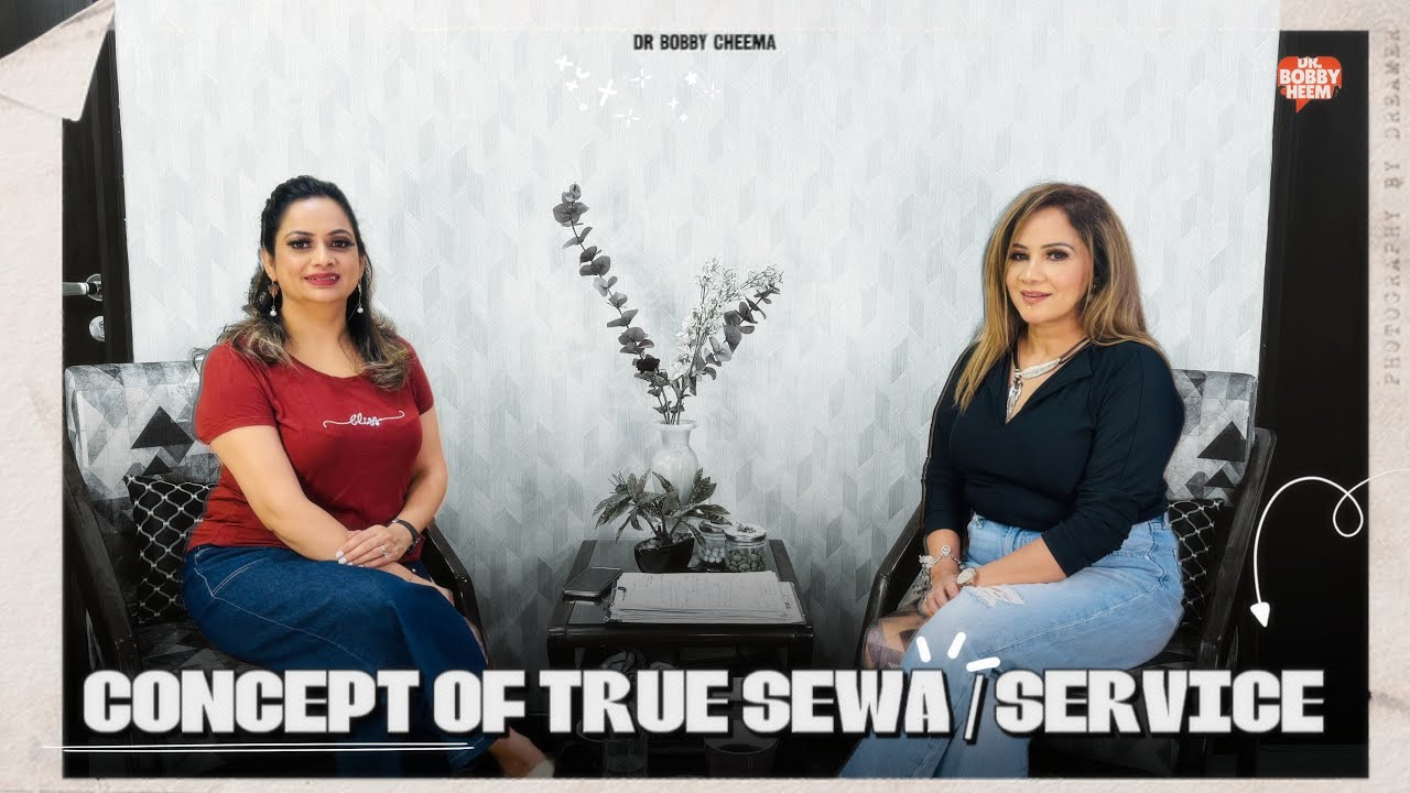 Concept of Sewa/Service | PODCAST | Dr.Bobby Cheema - YouTube