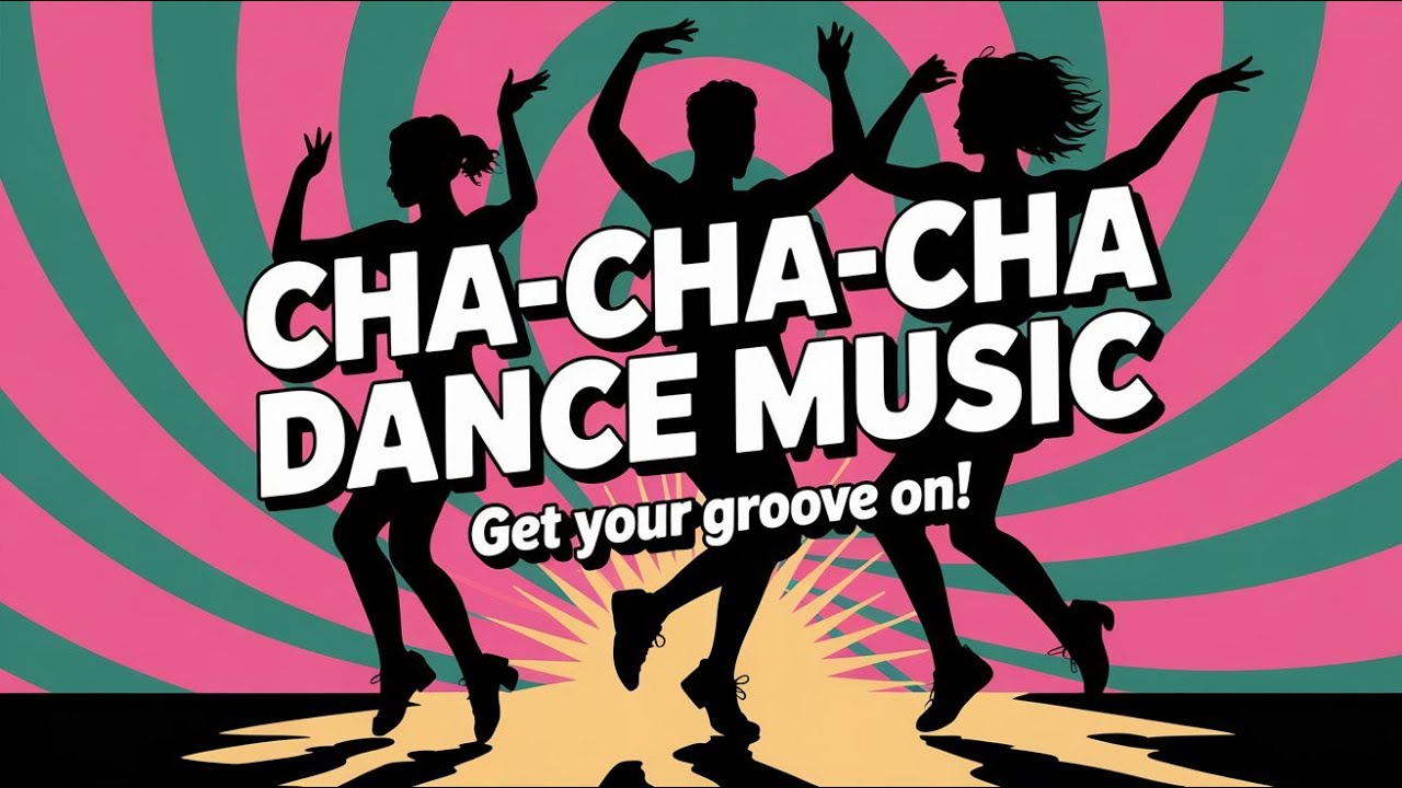 Top Cha-Cha-Cha Dance Music 2025 | Royalty-Free Latin Vibes 🎶 ...