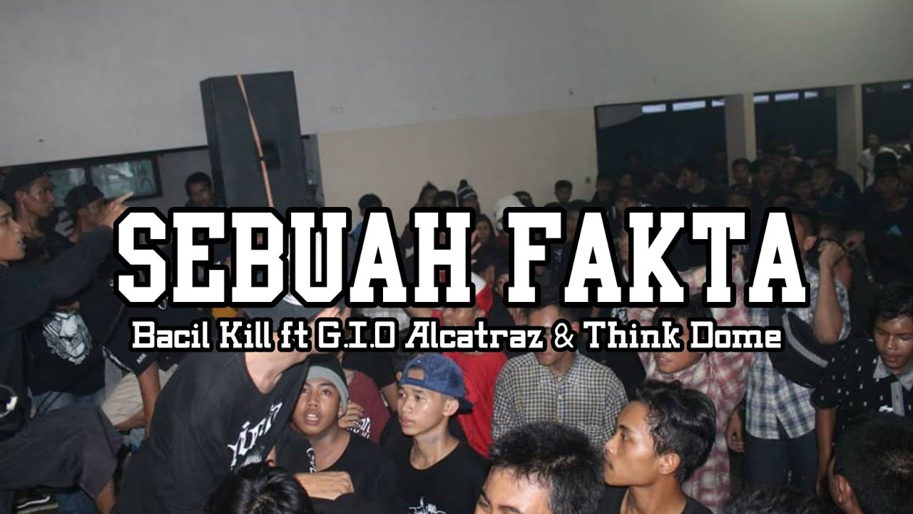 Bacil Kill ft Gio Alcatraz & Think Dome - Sebuah Fakta ( Lirik ) - YouTube