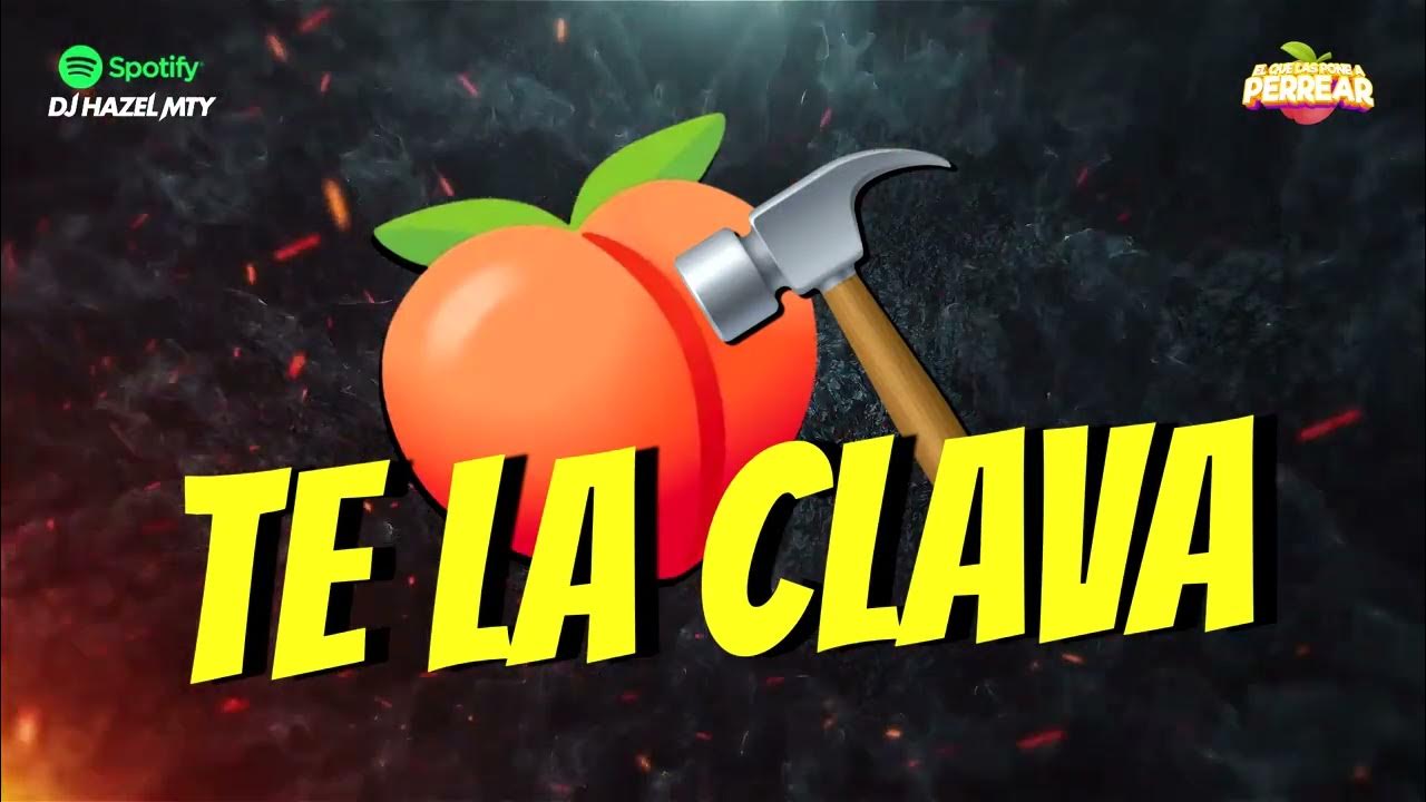 Maldy 💥 Te La Clava 🍑🔨 DJ Hazel Mty 💥 PERREO 2024 💥 - YouTube