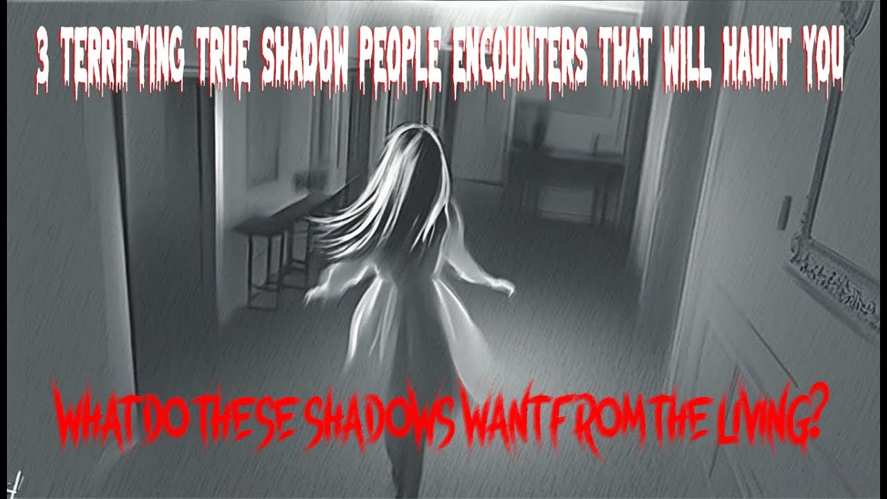 Horror Stories: 3 Terrifying True Shadow People Encounters That Will ...