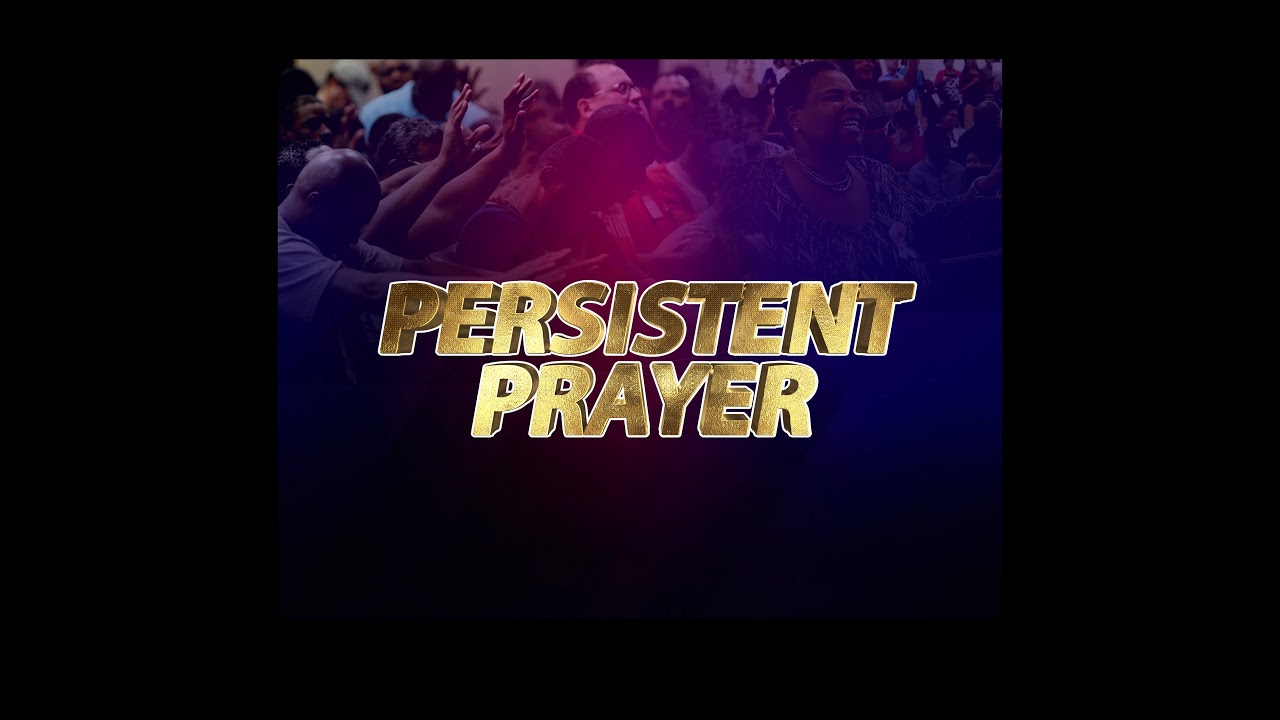 Persistent Prayer - YouTube