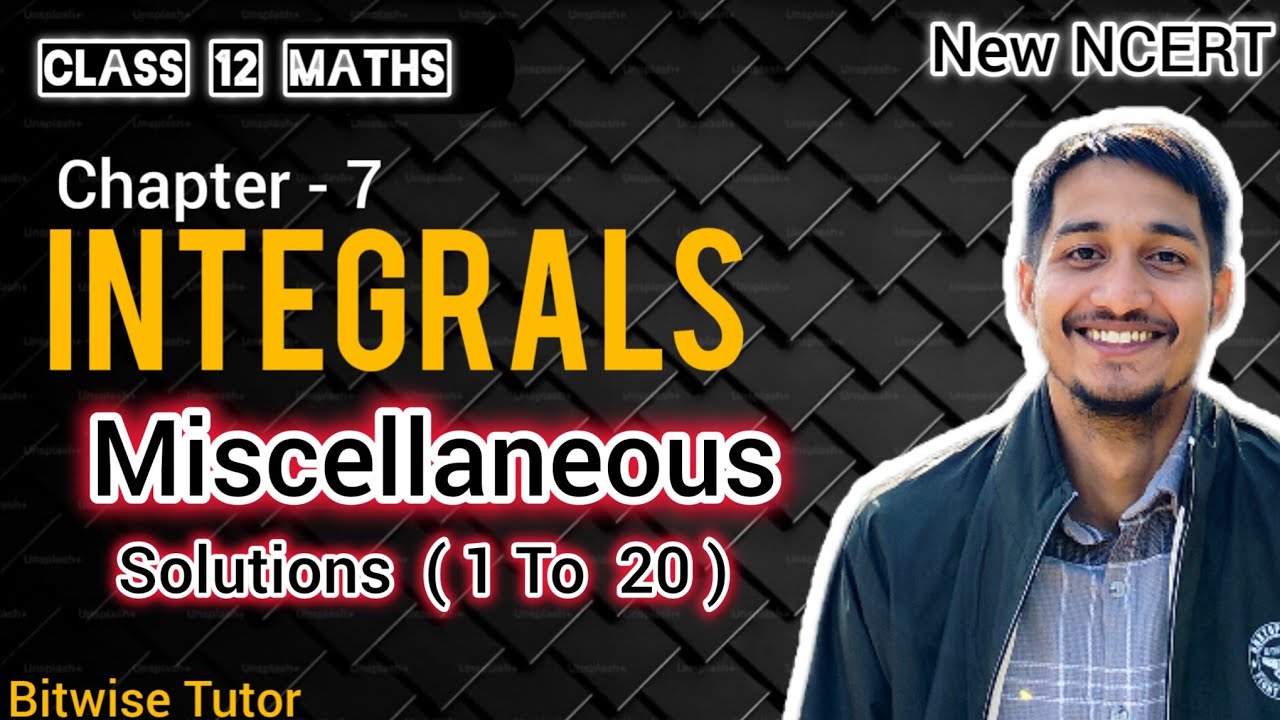 Miscellaneous class 12 chapter 7 | Integrals class 12 miscellaneous exercise - YouTube