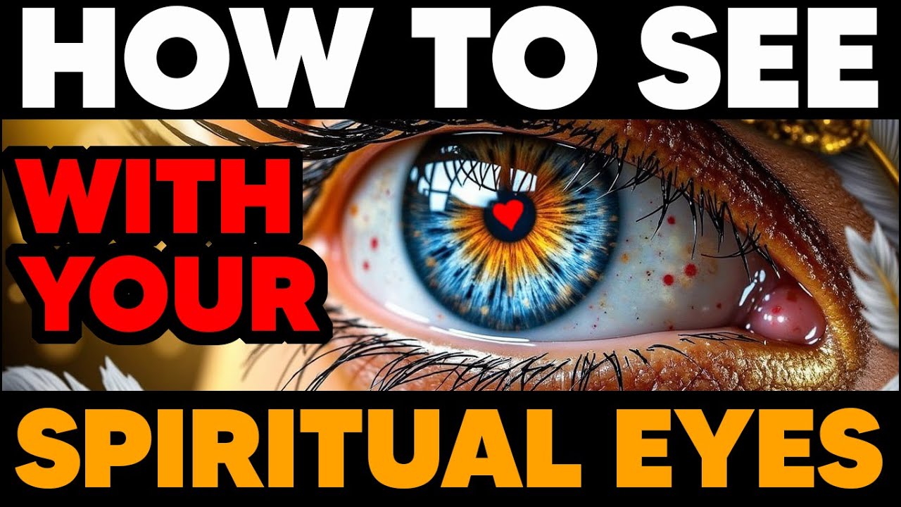 How To See With Your Spiritual Eyes (You Need To See This)! - YouTube
