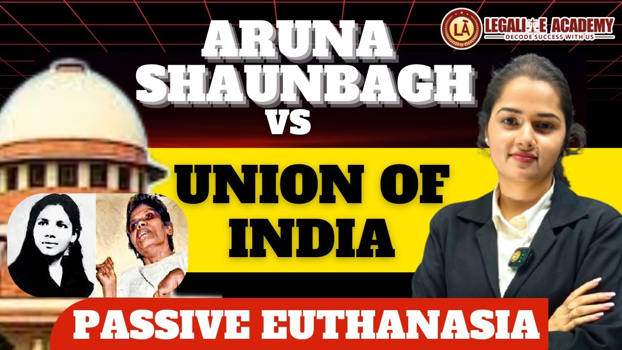 Legal Reasoning || Aruna Shaunbaug vs Union of India || Passive ...