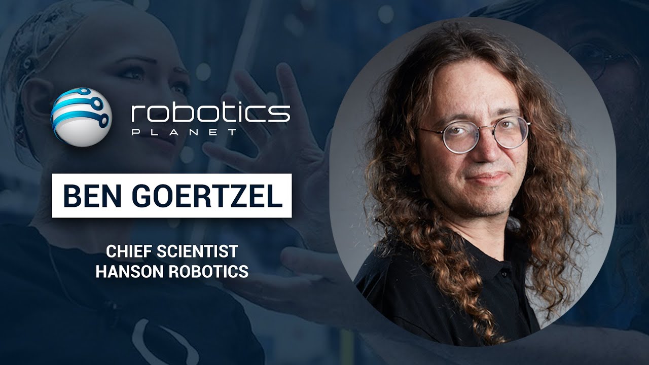 BEN GOERTZEL - International Conference Robotics Planet - June 26th ...