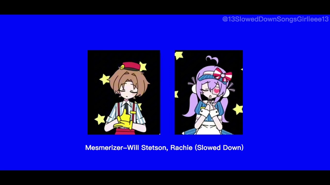 Mesmerizer-Will Stetson, Rachie (Slowed Down) - YouTube