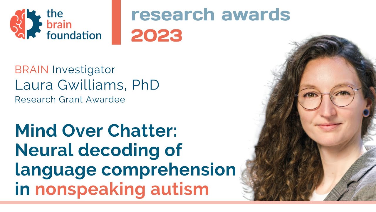 Decoding Language Comprehension in Nonspeaking Autism - BRAIN Investigator Laura Gwilliams PhD ...