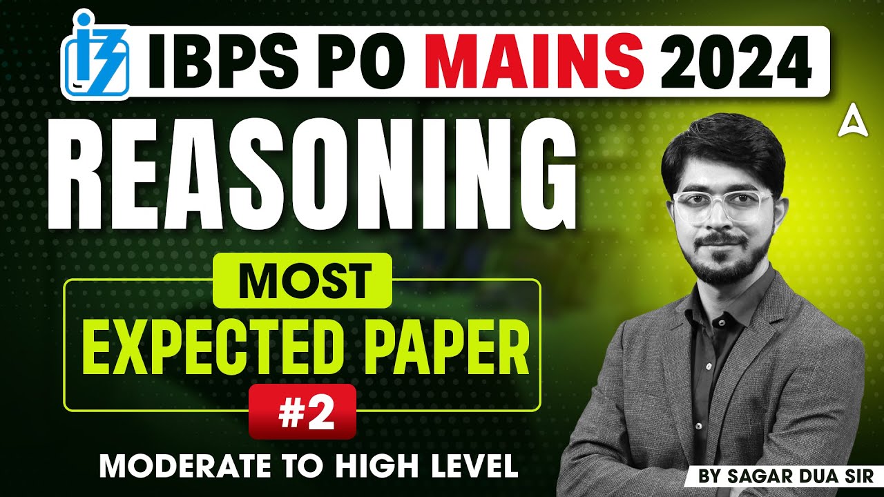 IBPS PO Mains 2024 | Reasoning Paper 2 | Moderate to High-Level ...