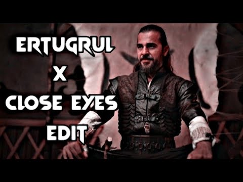 [HD] SULEYMAN SHAH OGLU ERTUGRUL ~ ERTUGRUL X CLOSE EYES