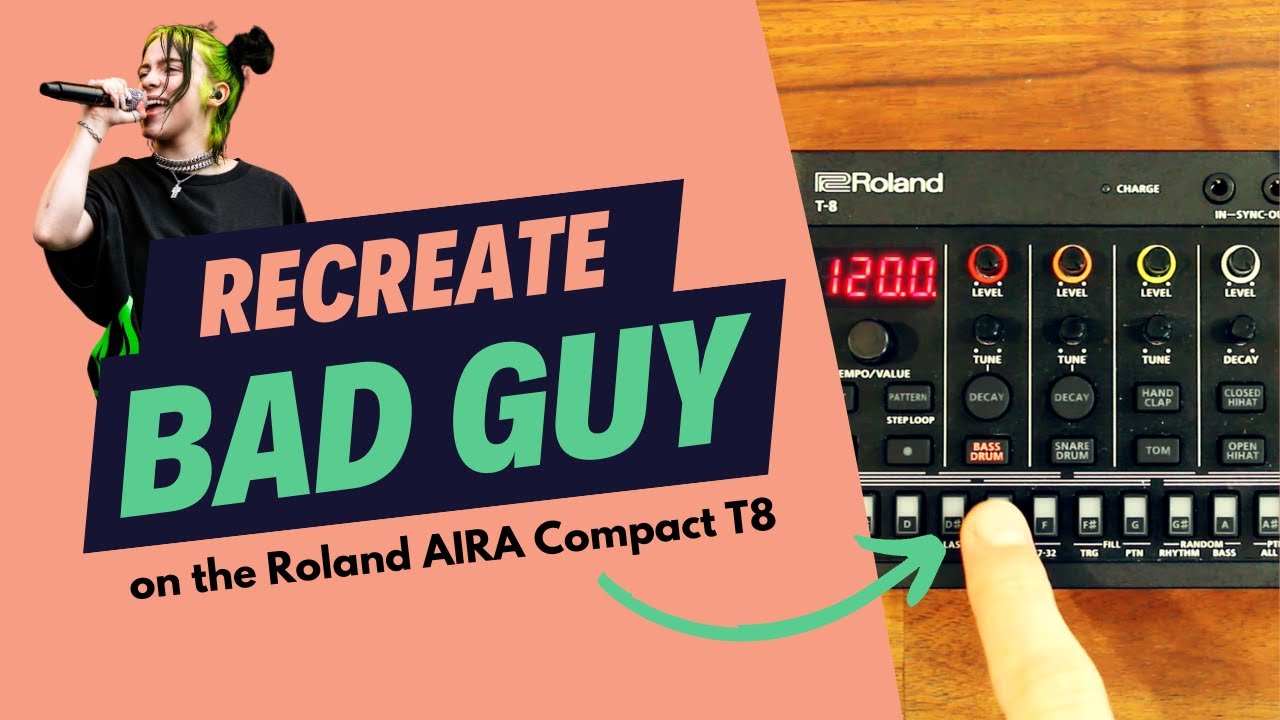 Learn how to recreate Bad Guy by Billie Eilish on the AIRA Compact T8 ...