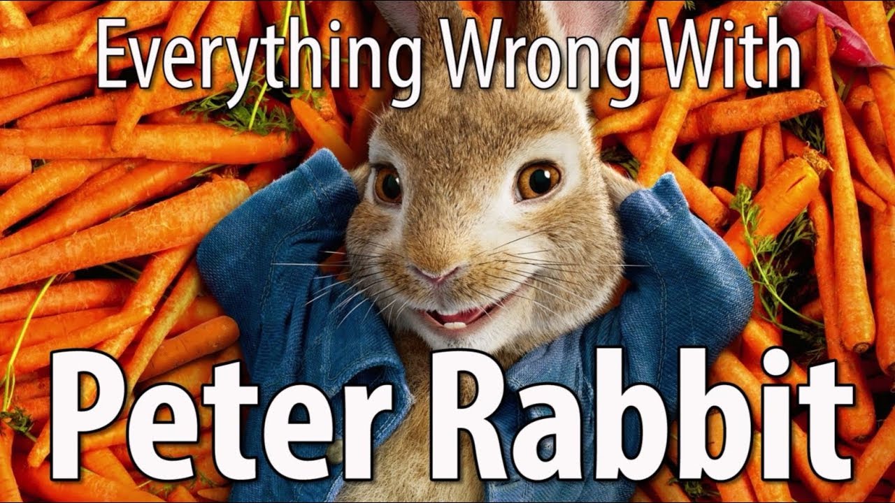 Everything Wrong With Peter Rabbit In 14 Minutes Or Less - YouTube
