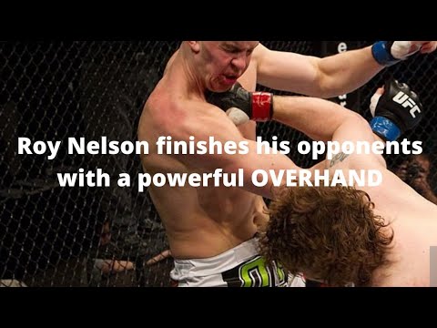 Roy Nelson finishes his opponents with a powerful OVERHAND - YouTube
