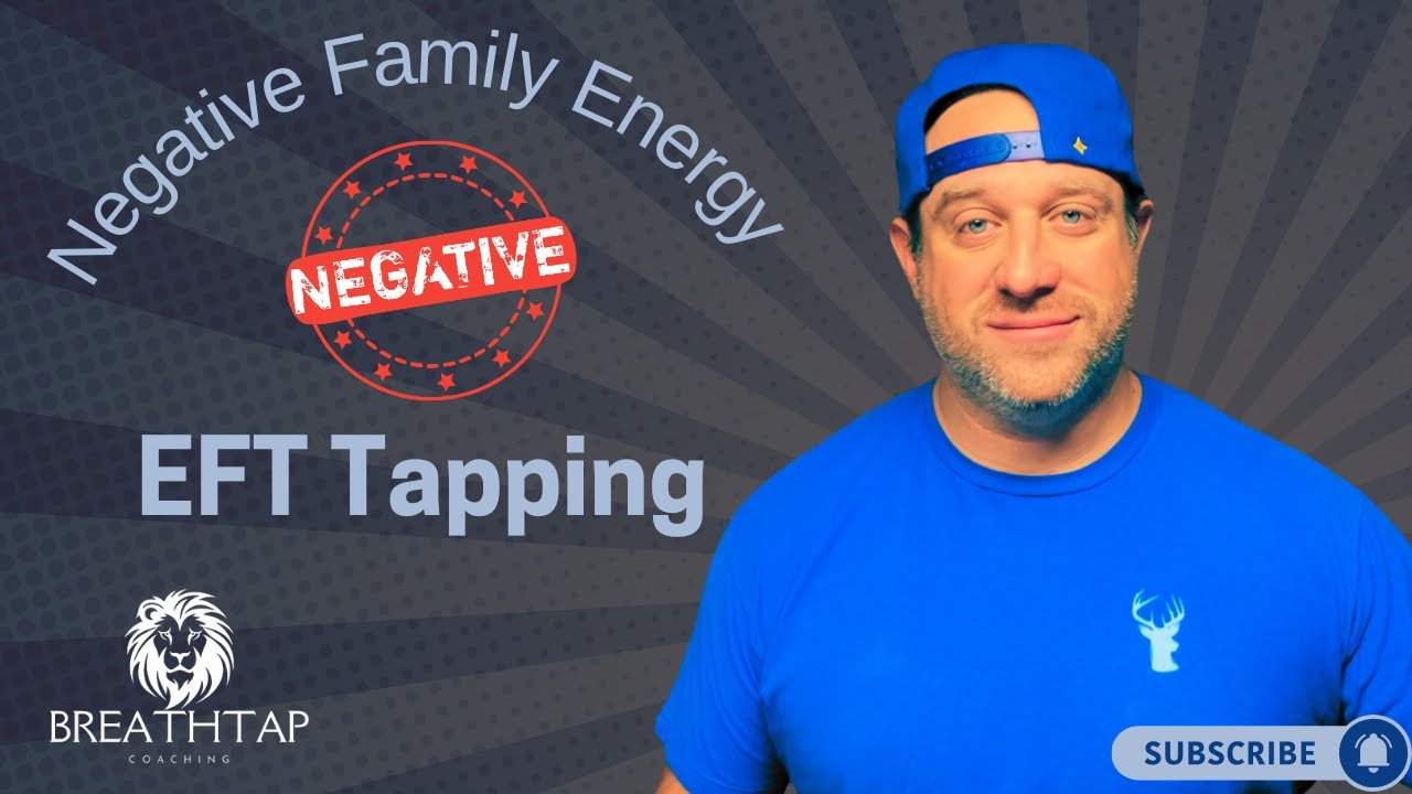 EFT Tapping for Handling Negative Family Energy - YouTube