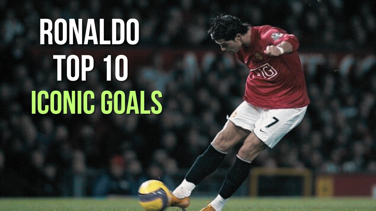Cristiano Ronaldo Top 10 Iconic Goals That Never Forget. - YouTube