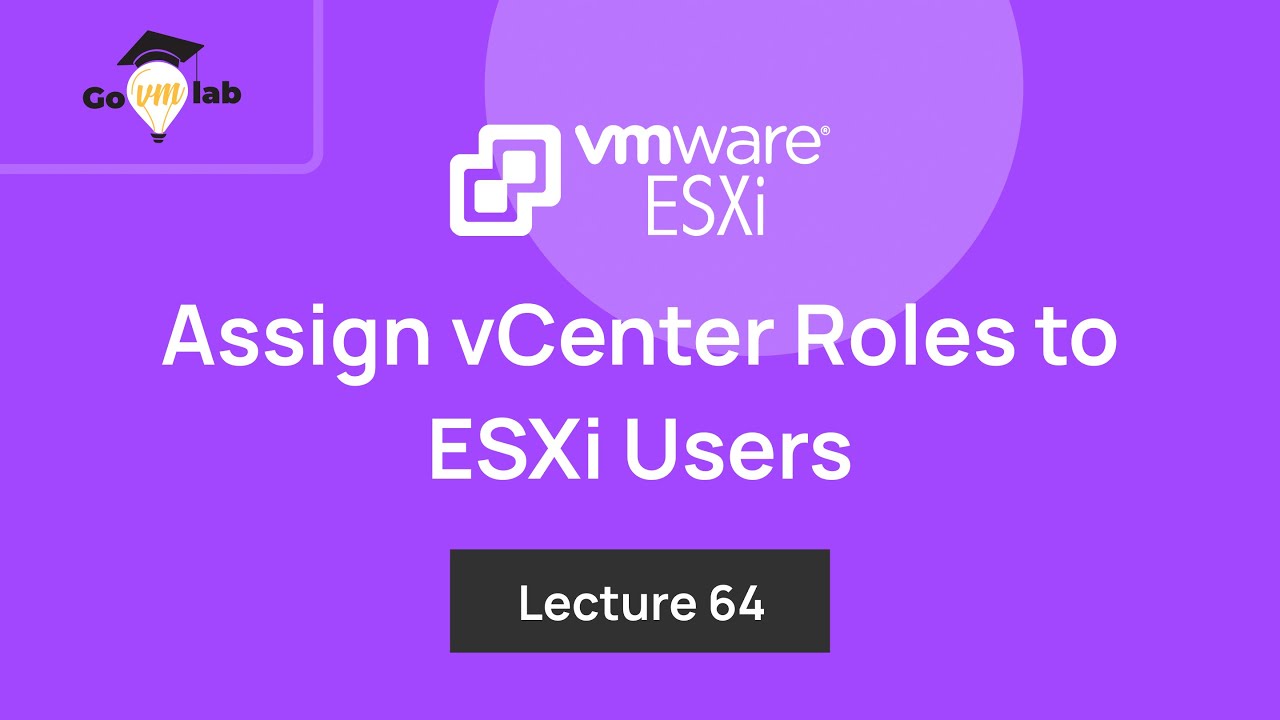 Lecture 64 How To Assign Vcenter Roles To Vmware Esxi Users Step By Step Tutorial Youtube