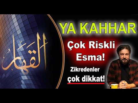 YA KAHHAR - Çok riskli esma!